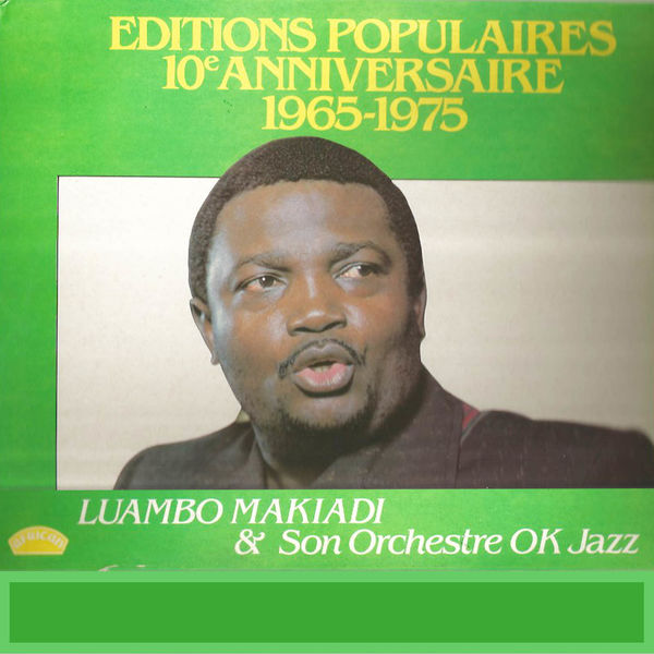 10e anniversaire (1965-1975) (Editions populaires), Luambo Makiadi - Qobuz