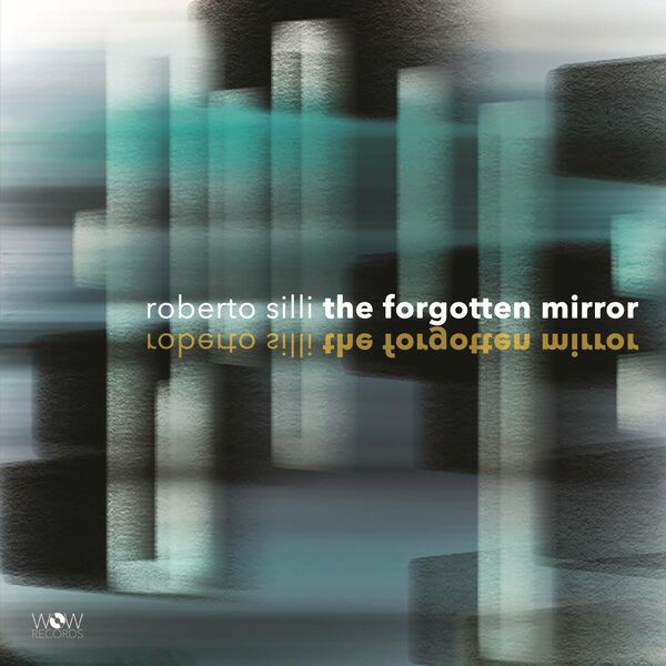 The Forgotten Mirror, Roberto Silli - Qobuz