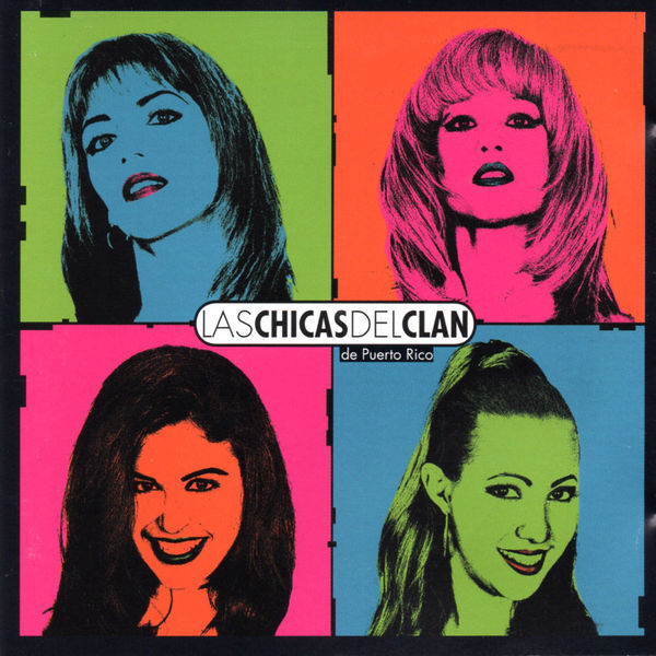 Chicas Del Clan, Las Chicas Del Clan De Puerto Rico - Qobuz