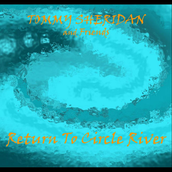 Return to Circle River, Tommy Sheridan - Qobuz