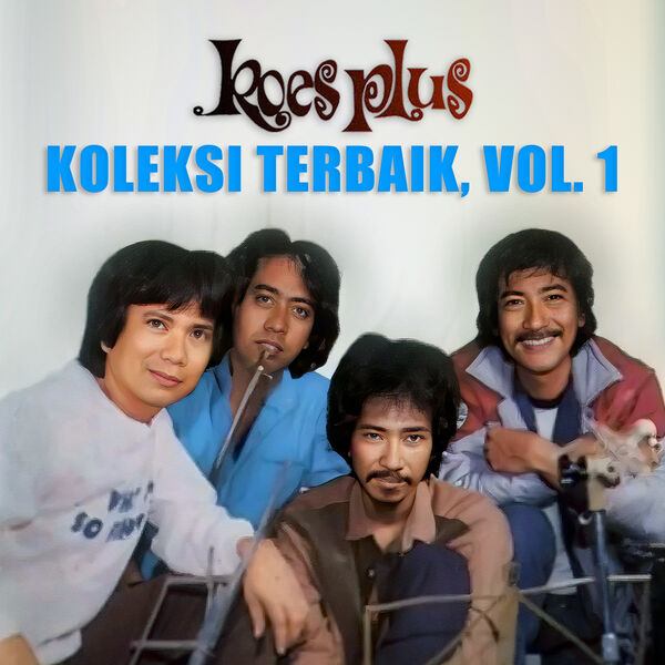 Koleksi Terbaik Koes Plus, Vol. 1, Koes Plus - Qobuz