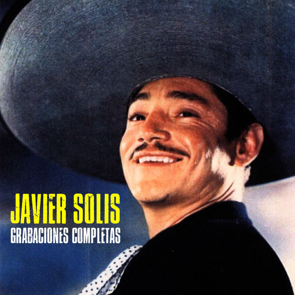 Grabaciones Completas (Remastered), Javier Solis - Qobuz