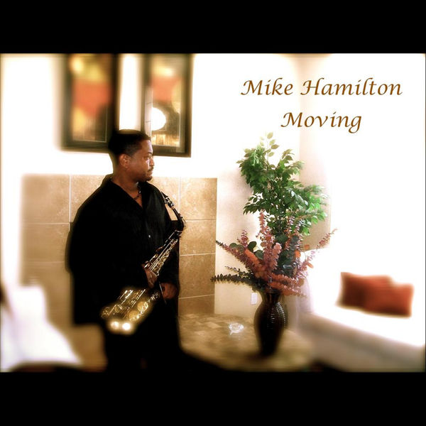 Moving, Mike Hamilton - Qobuz