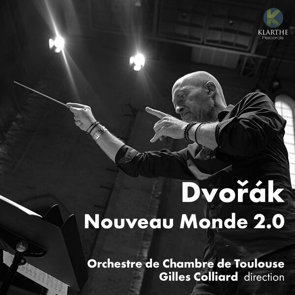 Dvořák nouveau monde 2.0, Gilles Colliard - Qobuz