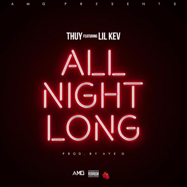 All Night Long (feat. Lil Kev), Thuy - Qobuz