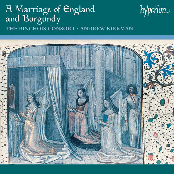 A Marriage of England & Burgundy: Music for a 15th-Century State ...