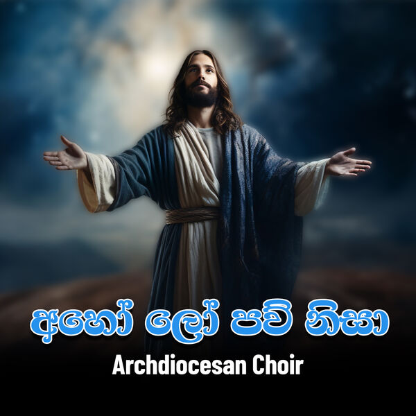 Aho Lo Paw Nisa, Archdiocesan Choir - Qobuz