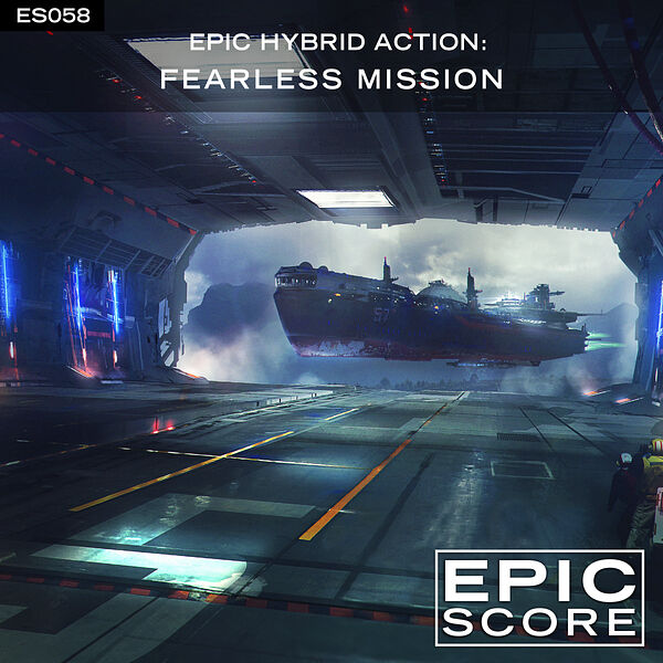 Epic Hybrid Action: Fearless Mission, Epic Score - Qobuz