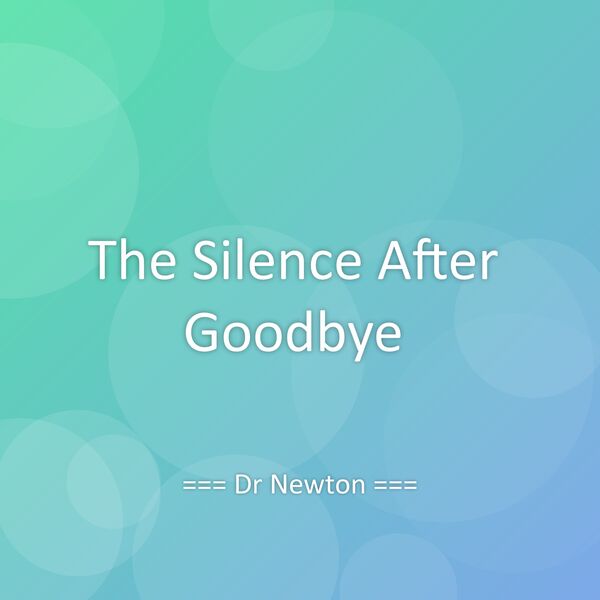 The Silence After Goodbye, Dr Newton - Qobuz