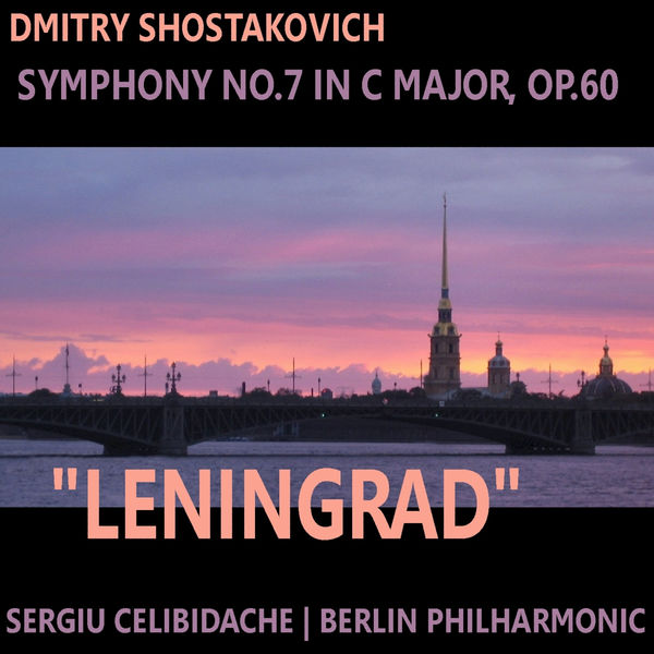 Shostakovich: Symphony No. 7 in C Major, Op. 60 - 'Leningrad', Dimitri Chostakovitch de Berliner ...