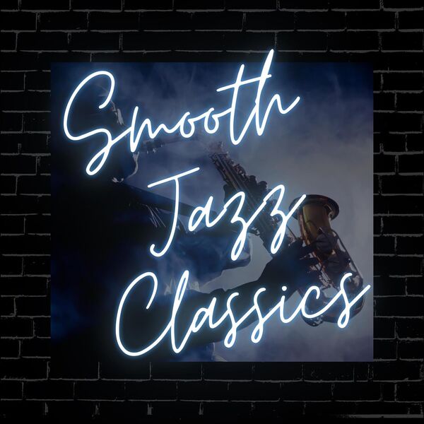 Smooth Jazz Classics, Various Artists - Qobuz