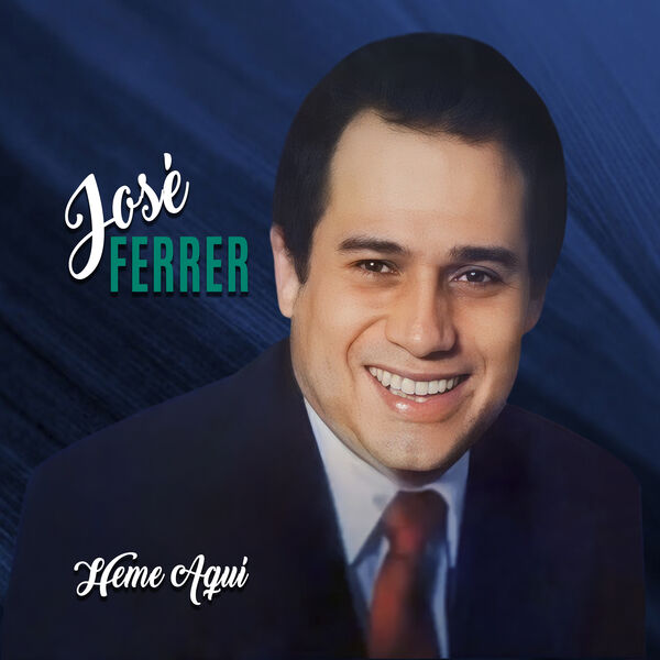 Heme Aquí, José Ferrer - Qobuz