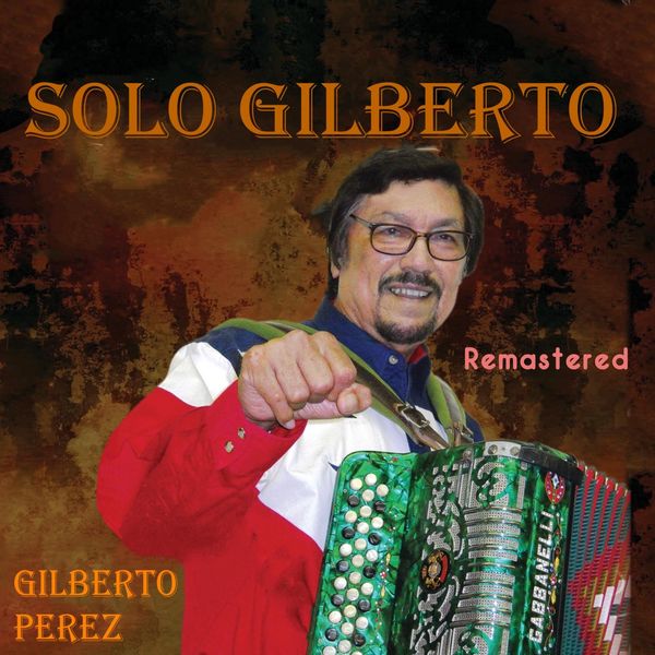 Solo Gilberto (Remastered), Gilberto Perez - Qobuz