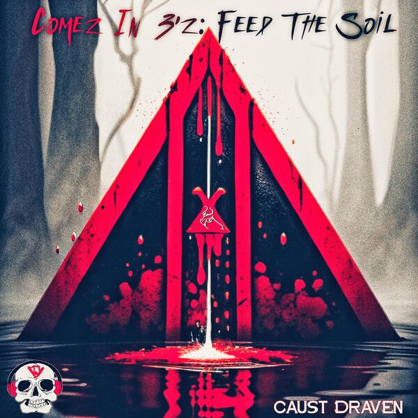 Comez In 3'z: Feed The Soil, Caust Draven - Qobuz