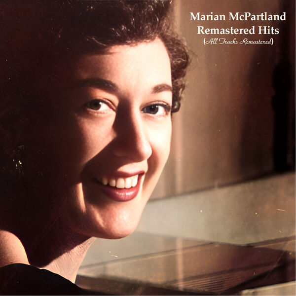 Remastered Hits (All Tracks Remastered), Marian McPartland - Qobuz