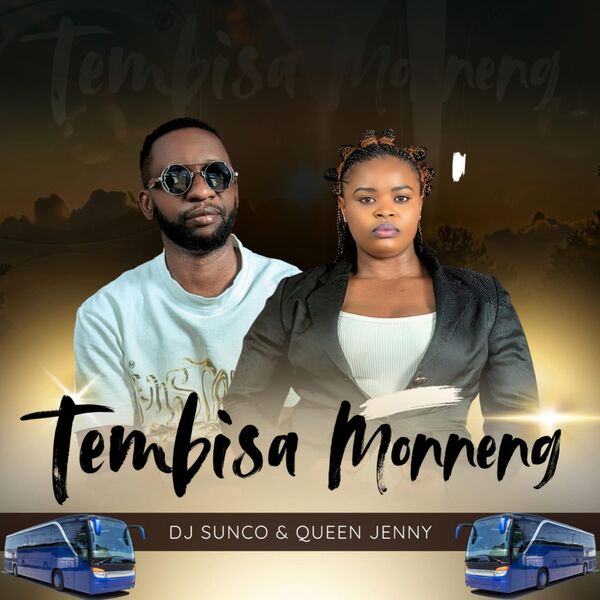 Tembisa Monneng, DJ SUNCO AND QUEEN JENNY - Qobuz
