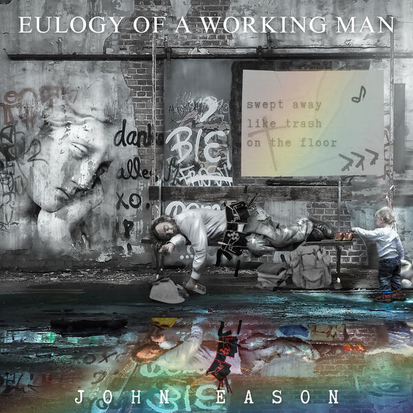 Eulogy of a Working Man, John Eason - Qobuz