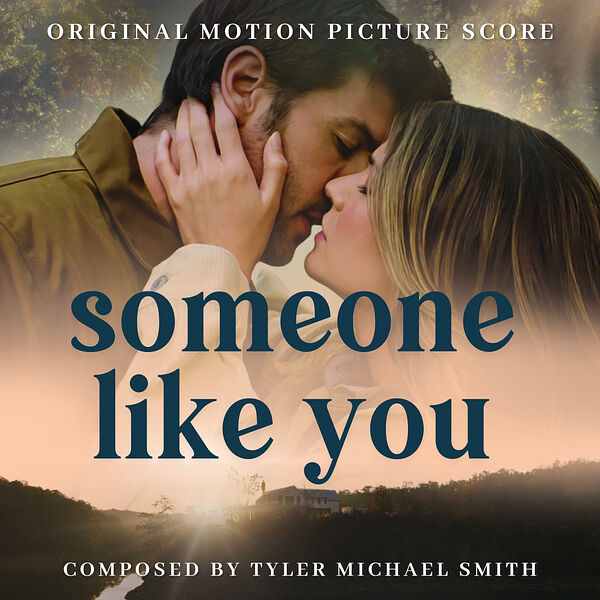 Someone Like You (Original Motion Picture Score), Tyler Michael Smith ...