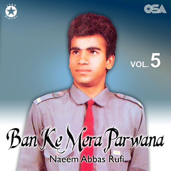 Ban Ke Mera Parwana, Vol. 5, Naeem Abbas Rufi - Qobuz
