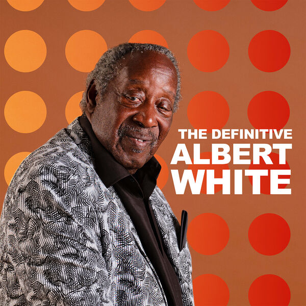 The Definitive Albert White, Albert White - Qobuz