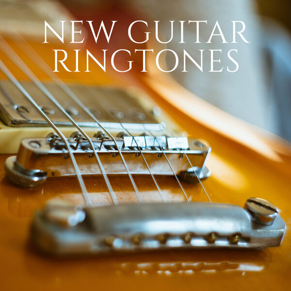 NEW GUITAR RINGTONES – Soulful Melodies, Relaxing Mind Awakening, New ...
