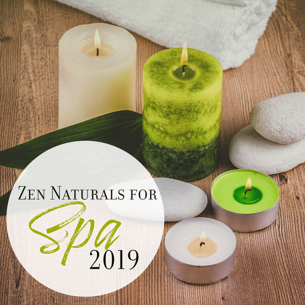 Zen Naturals for Spa 2019 – New Age Relaxing Nature Sounds Music for ...