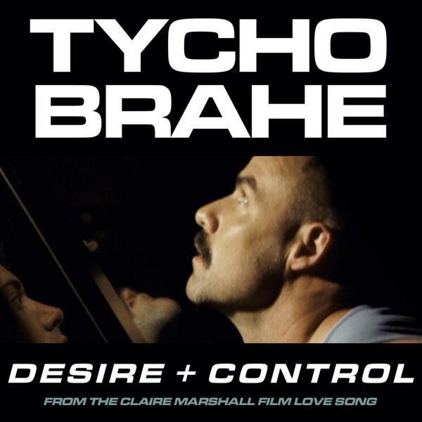 Desire + Control, Tycho Brahé - Qobuz