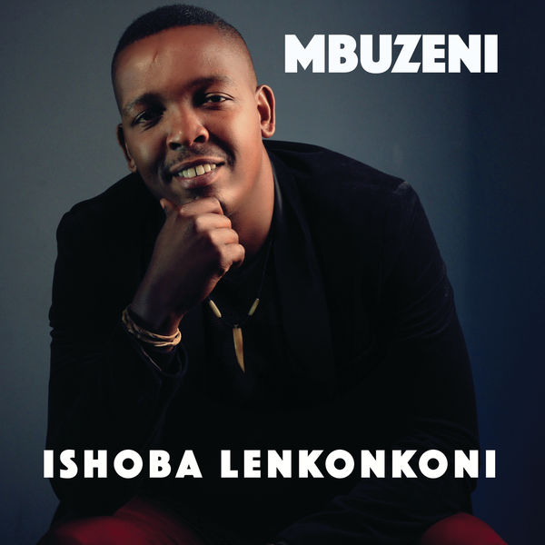 Ishoba Lenkonkoni, Mbuzeni - Qobuz