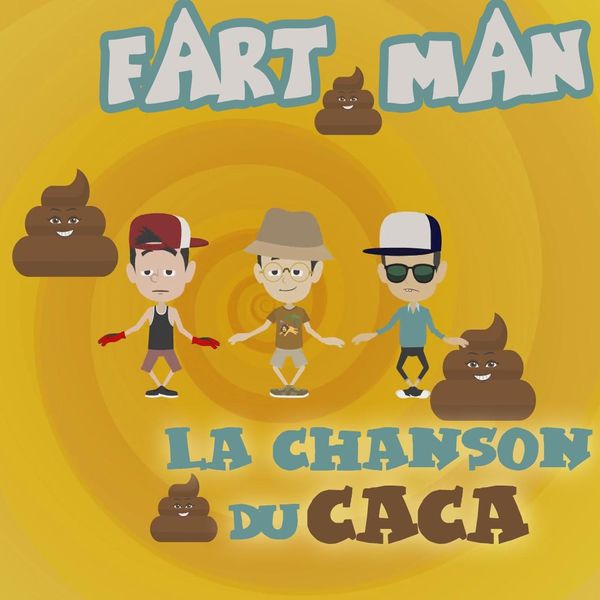 La chanson du caca, Fart Man - Qobuz