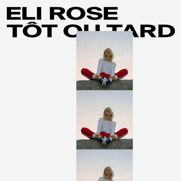 Album Tôt ou tard de Eli Rose | Qobuz : téléchargez et streamez en ...