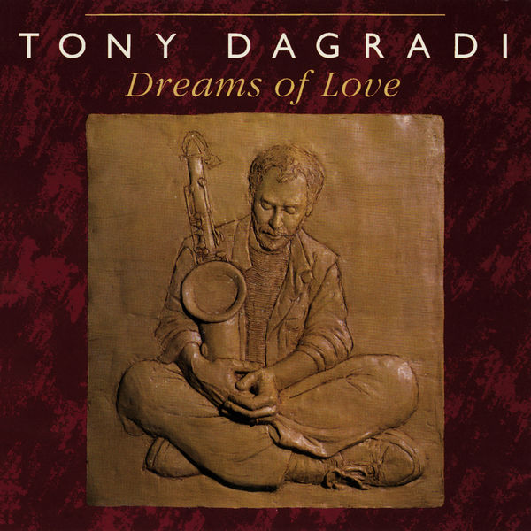 Dreams Of Love, Tony Dagradi - Qobuz