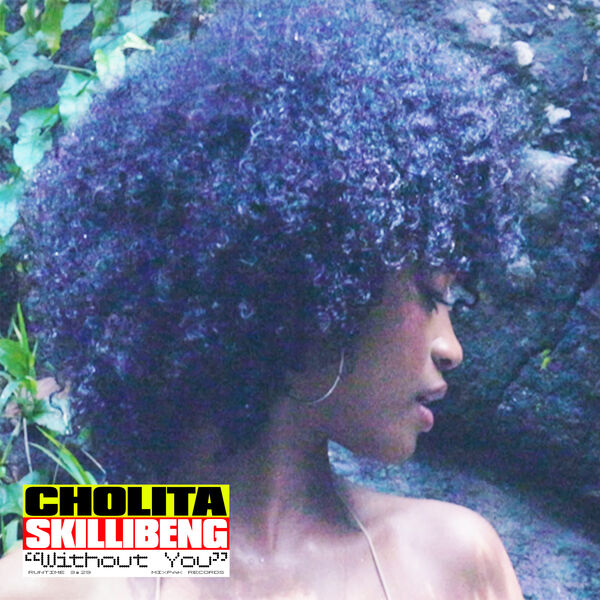 Without You (with Skillibeng), Cholita - Qobuz