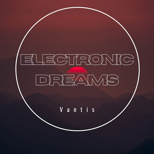 Electronic Dreams, Vantis - Qobuz