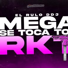 MEGA SE TOCA TOA, el Rulo Dj - Qobuz