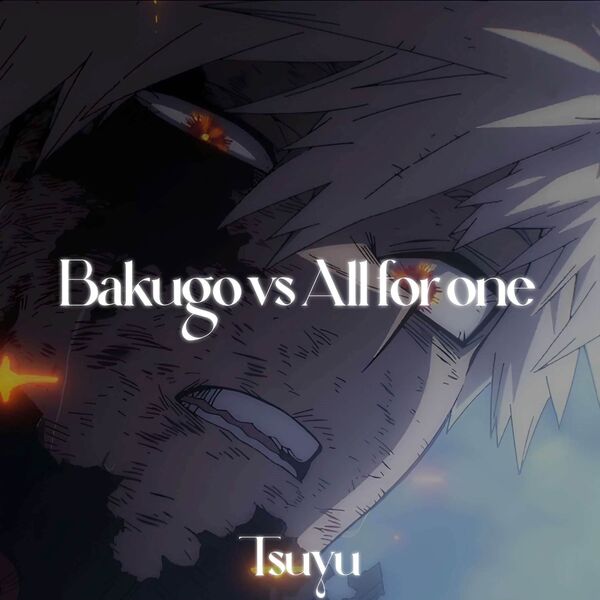 Bakugo vs All For One Theme - At the Limit (BNHA) | Epic Version, Tsuyu ...
