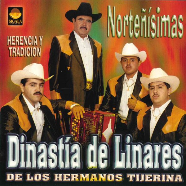 Norteñisimas Herencia y Tradicion, Dinastia de Linares De Los Hermanos ...