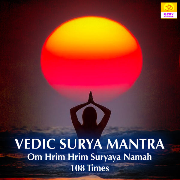 Vedic Surya Mantra (Om Hrim Hrim Suryaya Namah 108 Times), Jatin - Qobuz Vedic Surya Mantra (Om Hrim Hrim Suryaya Namah 108 Times), Jatin - Qobuz