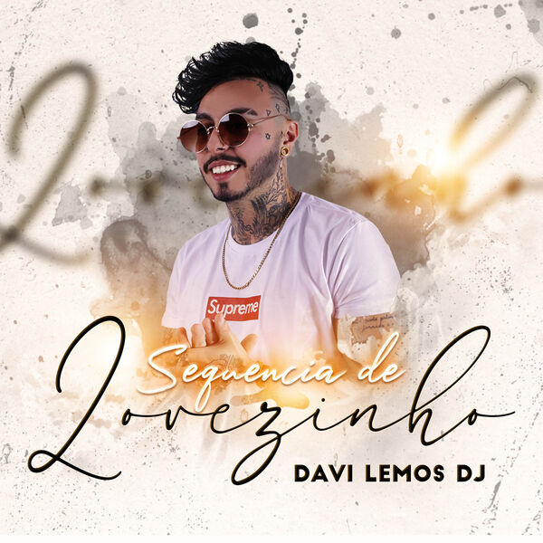 Sequência de Lovezinho (Davi Lemos DJ Remix), Davi Lemos DJ - Qobuz