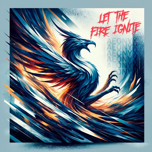 Let the Fire Ignite, AEONYX - Qobuz