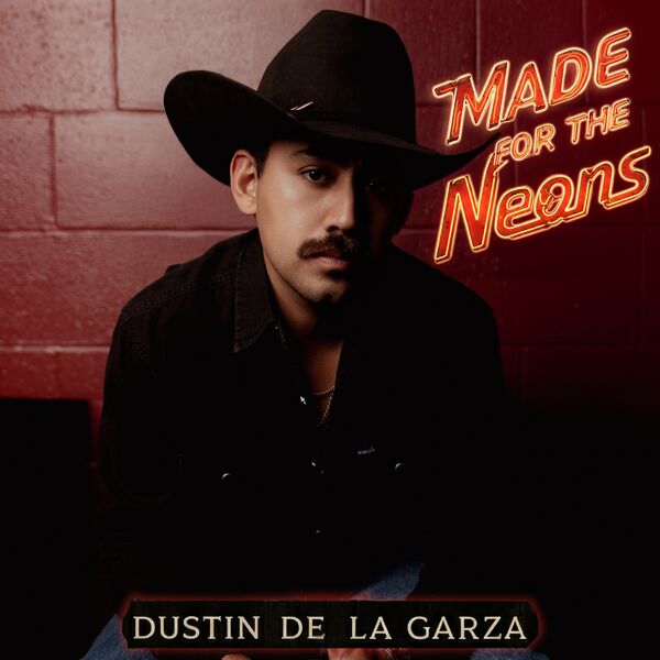 Made For The Neons, Dustin de la Garza - Qobuz