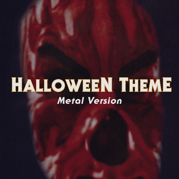Halloween Theme (Metal Version), Leo - Qobuz