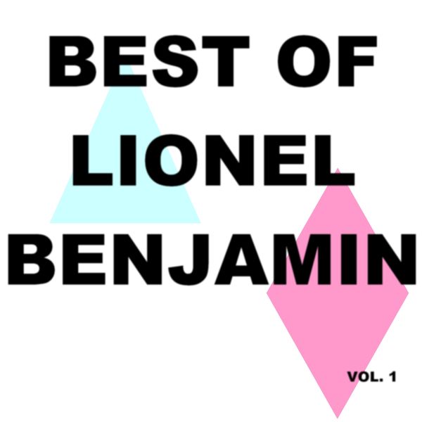 Best of Lionel Benjamin (Vol. 1), Lionel Benjamin - Qobuz