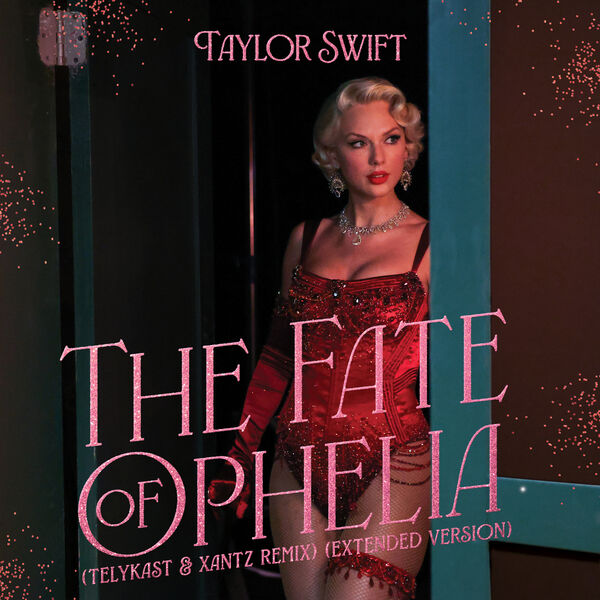 The Fate of Ophelia (TELYKAST & XanTz Remix (Extended Version)), Taylor ...