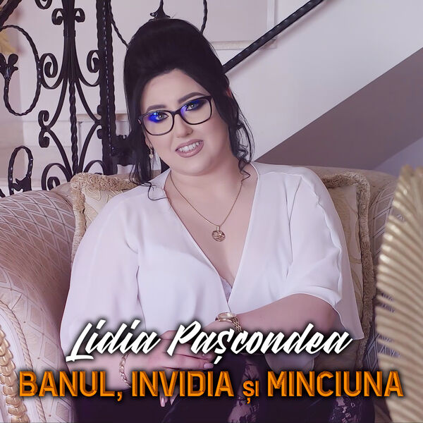 Banul, Invidia și Minciuna, Lidia Pașcondea - Qobuz