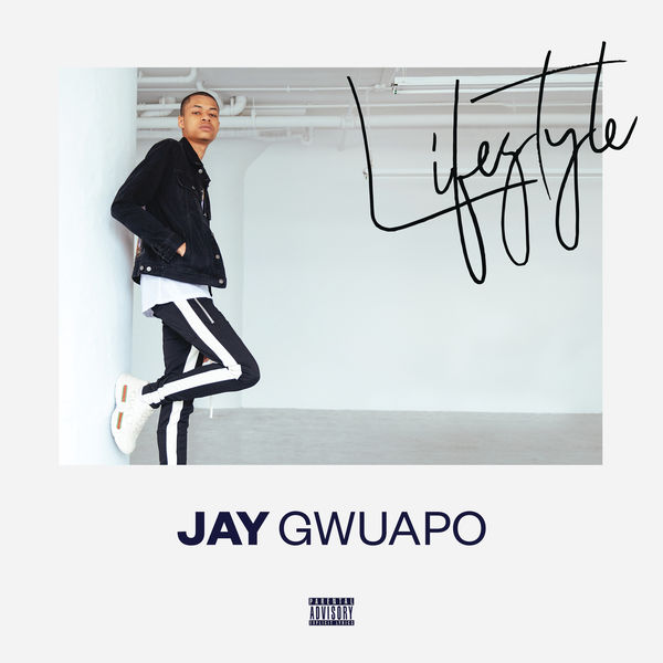 Lifestyle, Jay Gwuapo - Qobuz