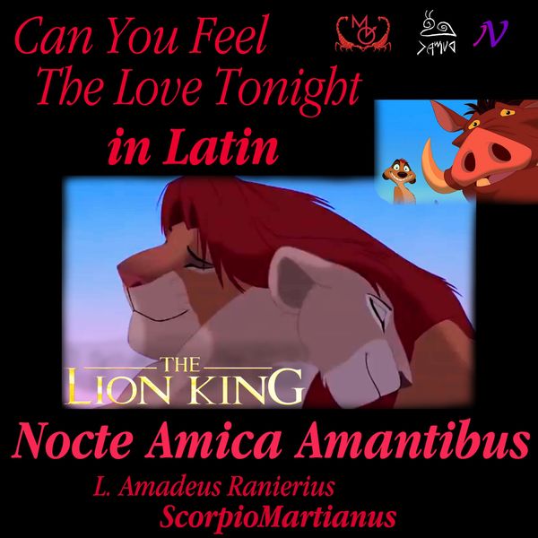 Can You Feel the Love Tonight (In Latin) Lion King [Nocte Amica ...