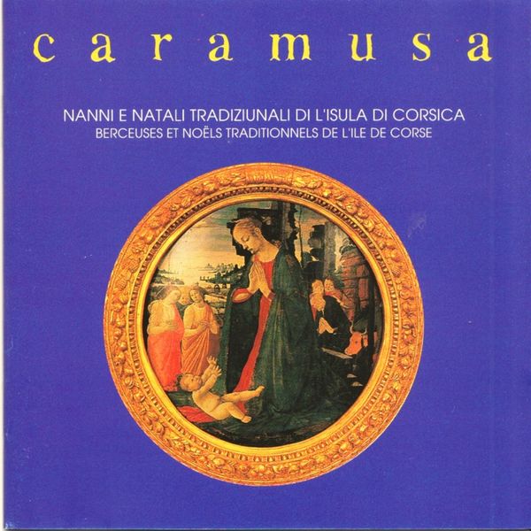 Nanni e natali tradiziunali di l'isula di Corsica, Caramusa - Qobuz