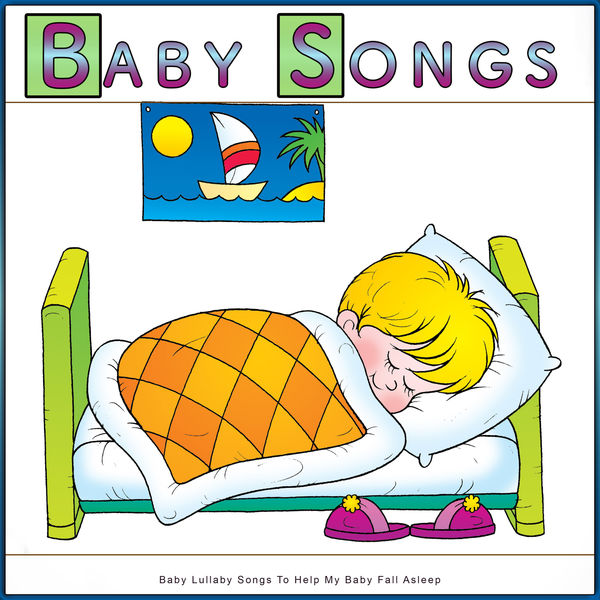 Baby Songs: Baby Lullaby Songs To Help My Baby Fall Asleep, Baby Songs ...