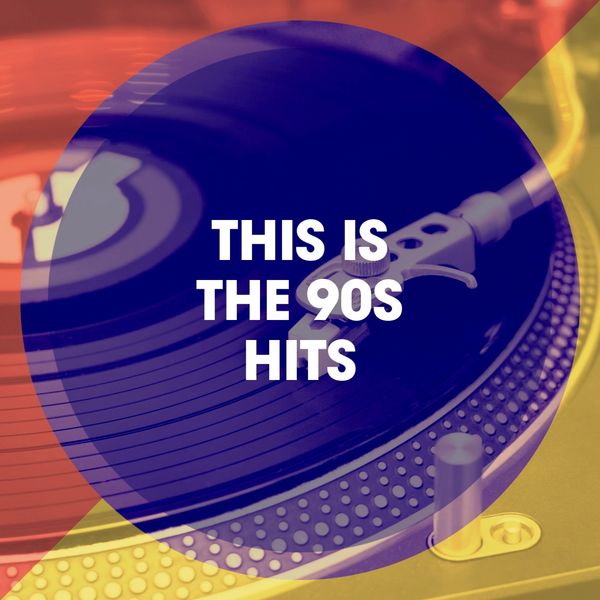 This Is the 90S Hits, 90s Pop - Qobuz