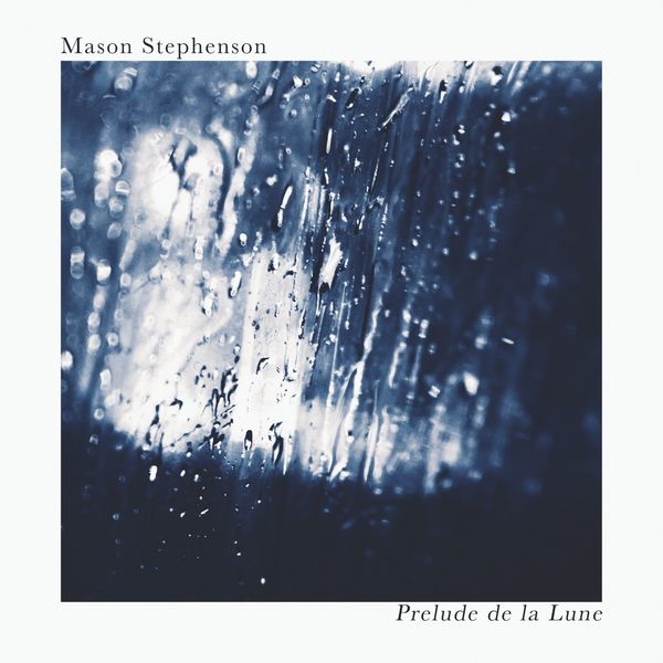 Prelude De La Lune, Mason Stephenson - Qobuz